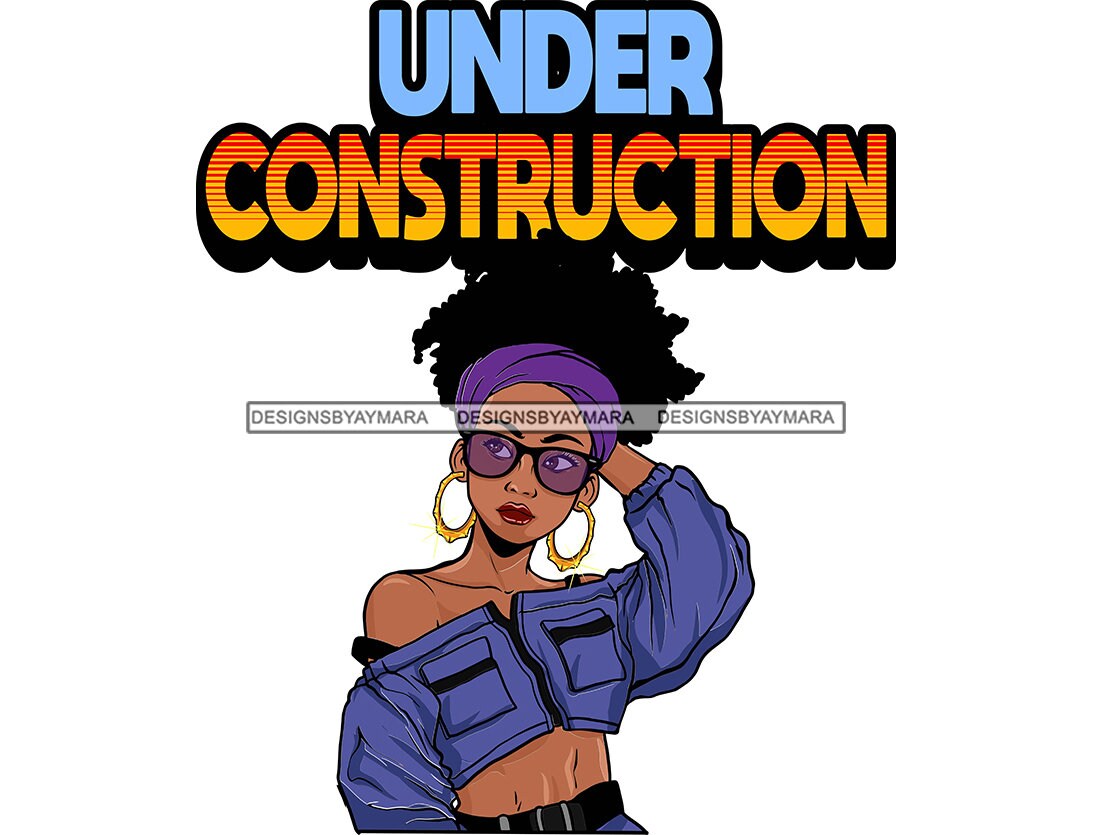Afro Woman Under Construction Melanin Hipster Girl Ebony Black Lady ...