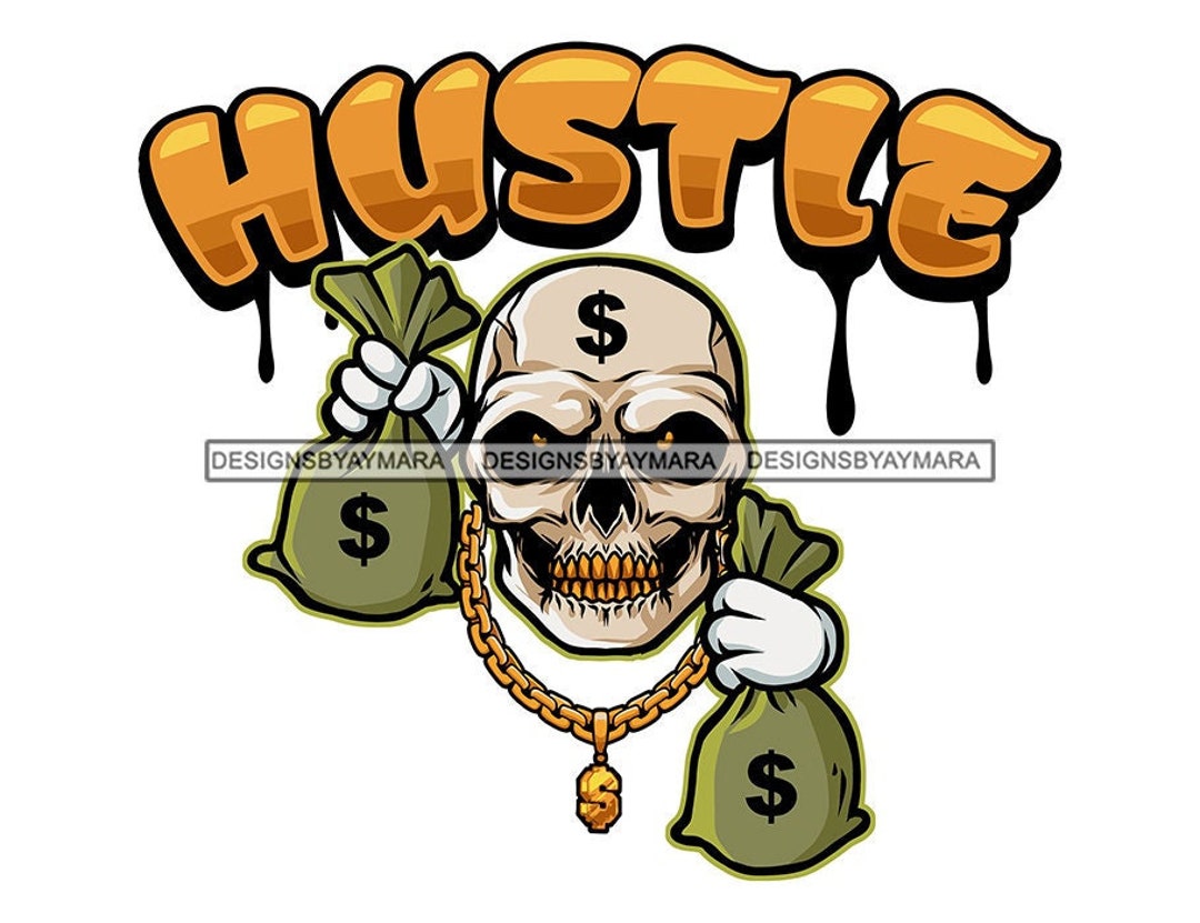 Hustle Skull Man Cartoon Character Money Bags Gold Chain Hustler Grind ...