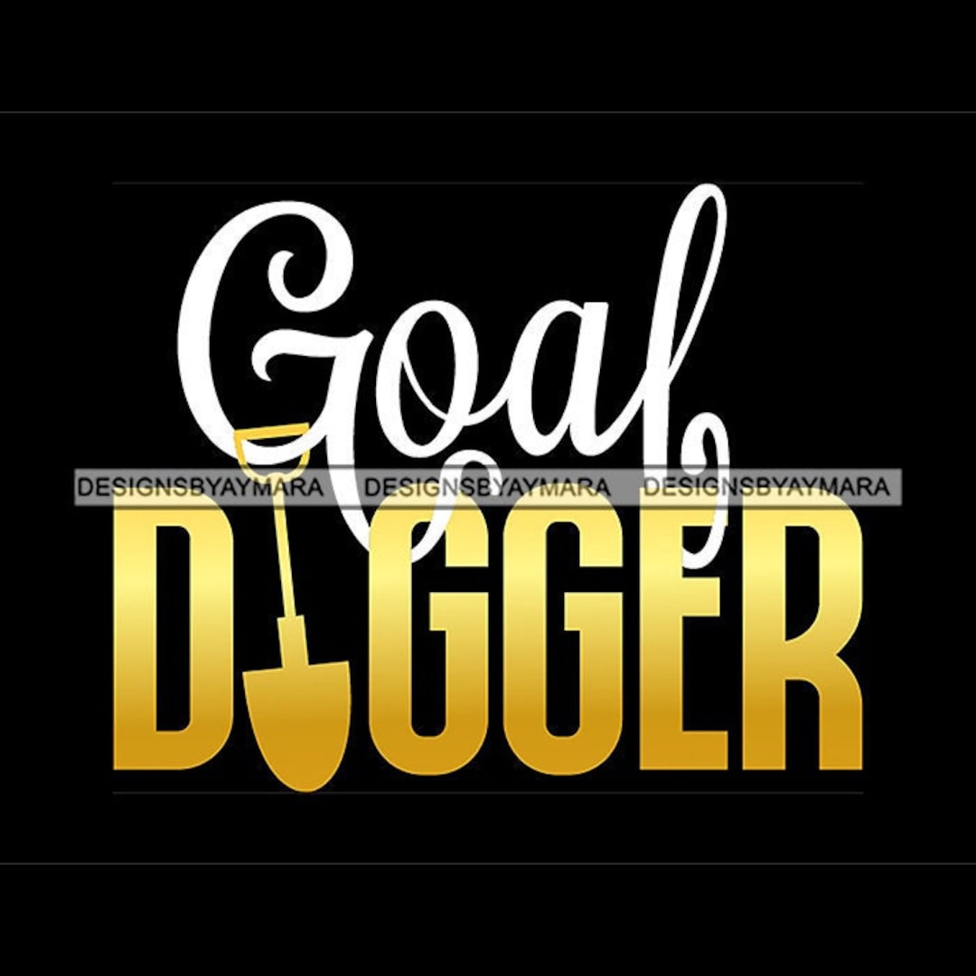 Goal Digger Gold Fonts Designs for Commercial Use Motivational Words ...