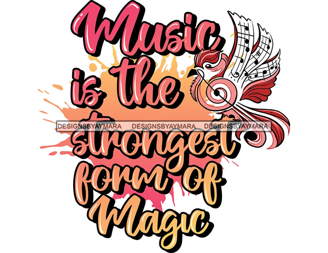 Music is the Strongest Form of Magic Music Notes Love Loving Music ...