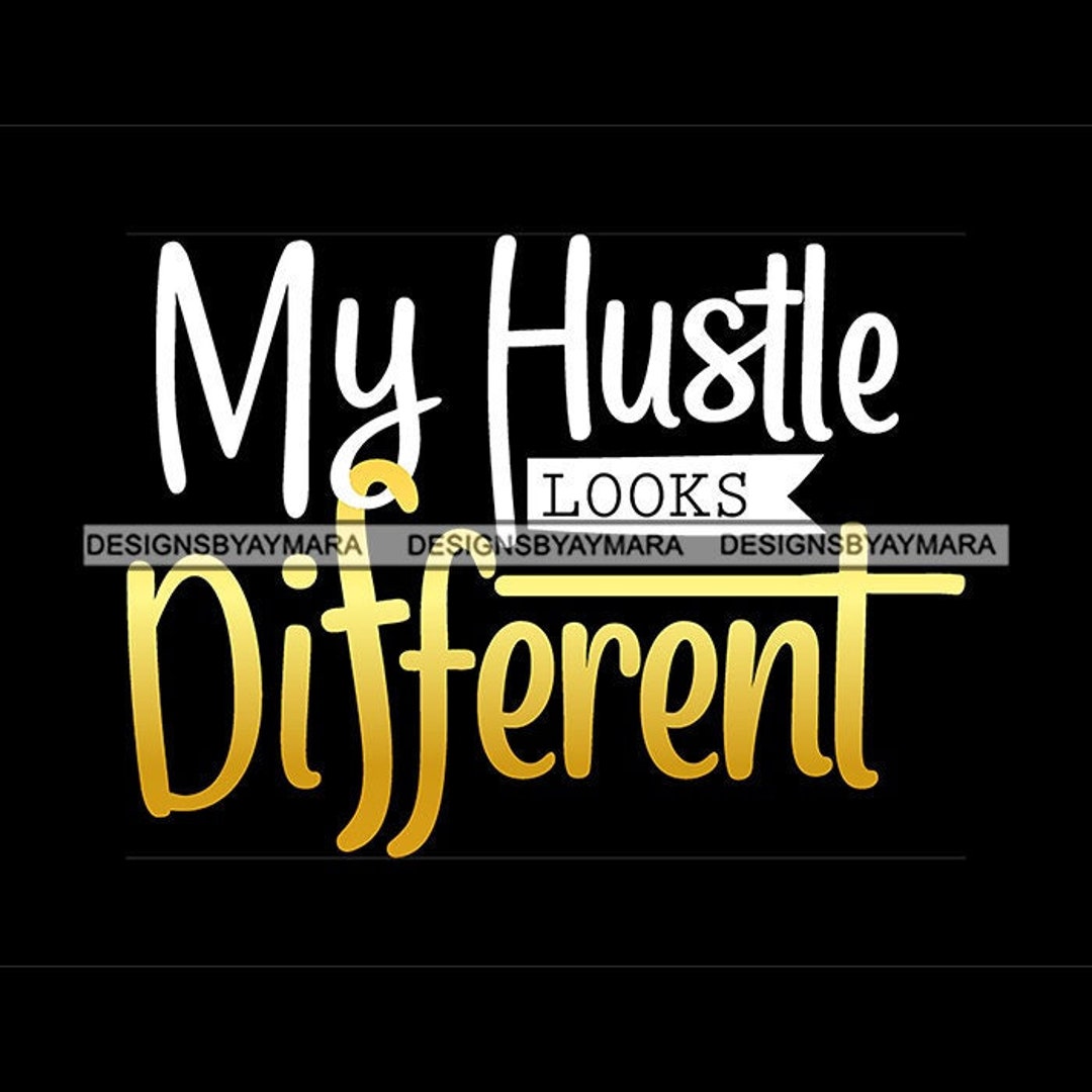 My Hustle Looks Different Gold Fonts Designs for Commercial Use ...