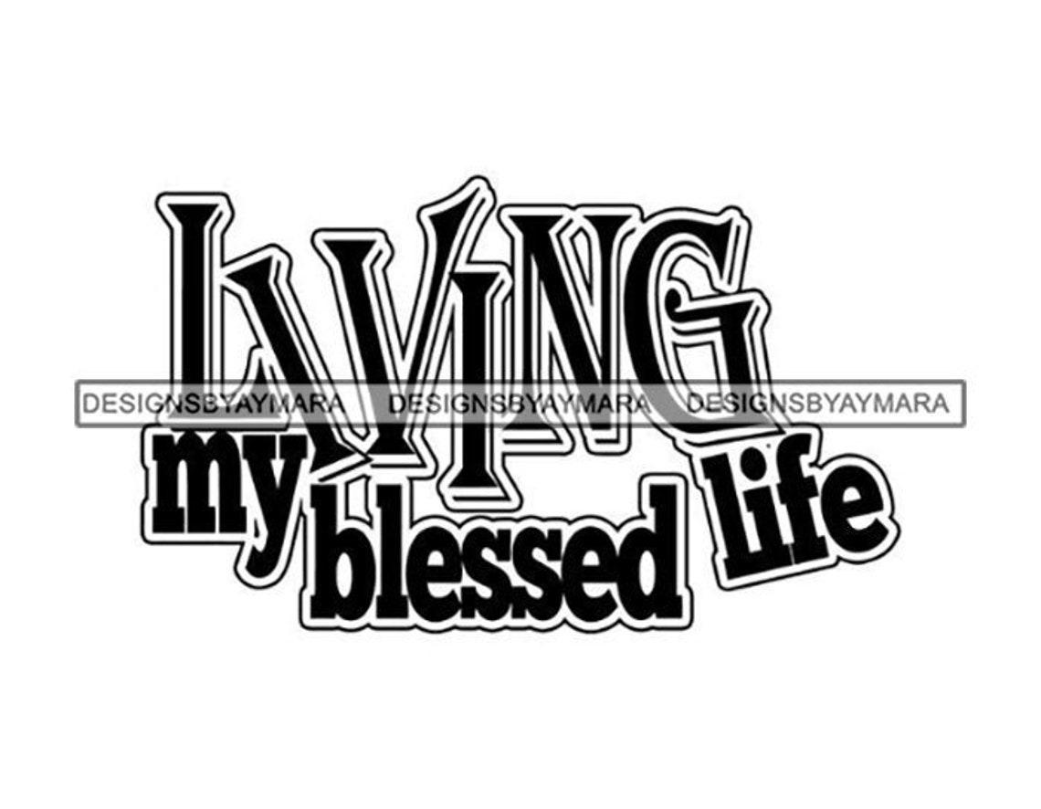 Living My Blessed Life Grateful Quotes Loving Life Thank You God Quotes ...