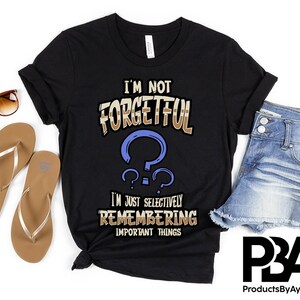 I'm Not Forgetful Funny Hilarious Quotes for T-shirts Phrases Ironical ...