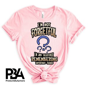 I'm Not Forgetful Funny Hilarious Quotes for T-shirts Phrases Ironical ...