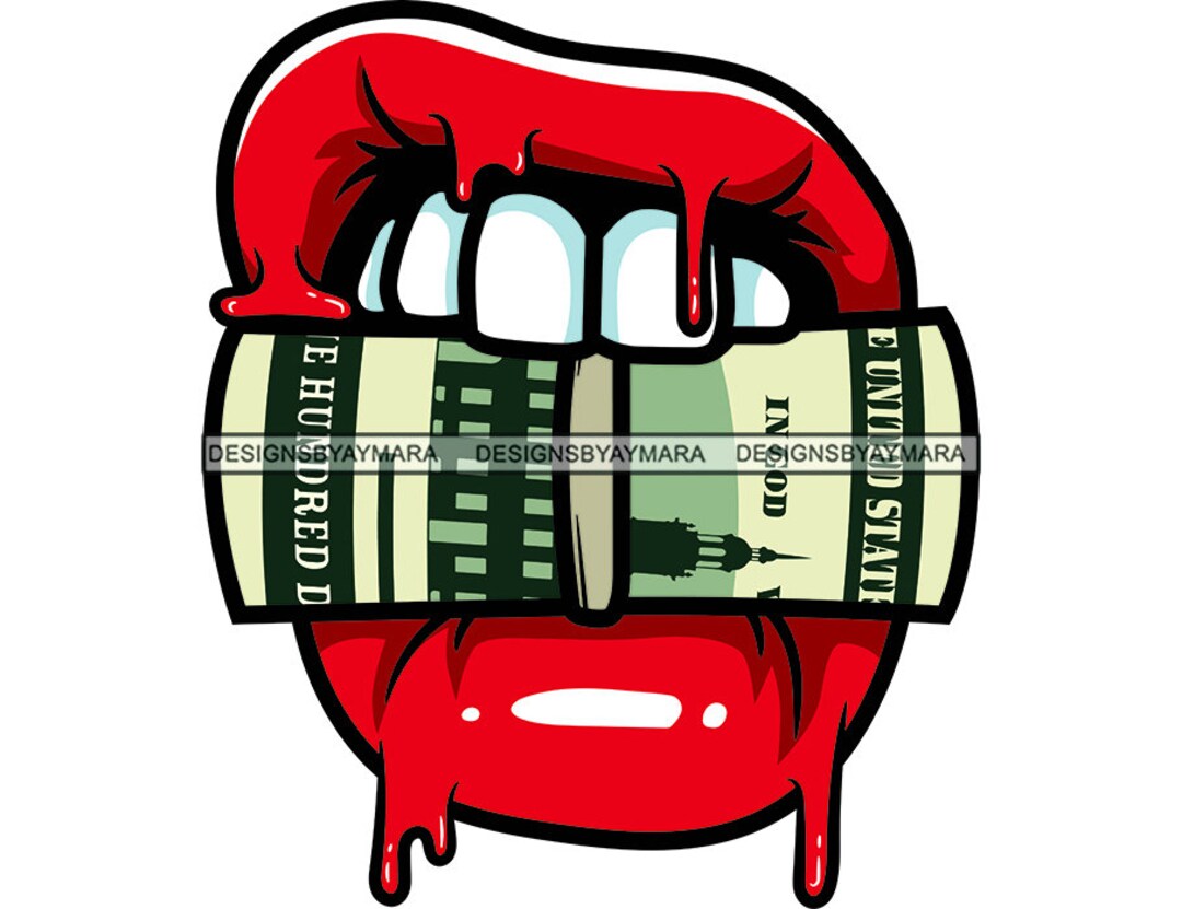 Mouth Lips Biting Money Roll Dripping Red Lipstick Hustle Hustler ...