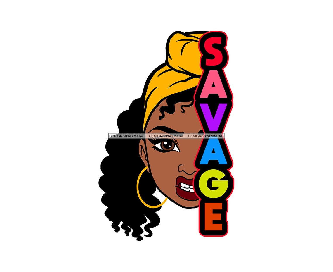 Afro Savage Woman Svg Melanin Popping Half Face Quotes Africa Etsy