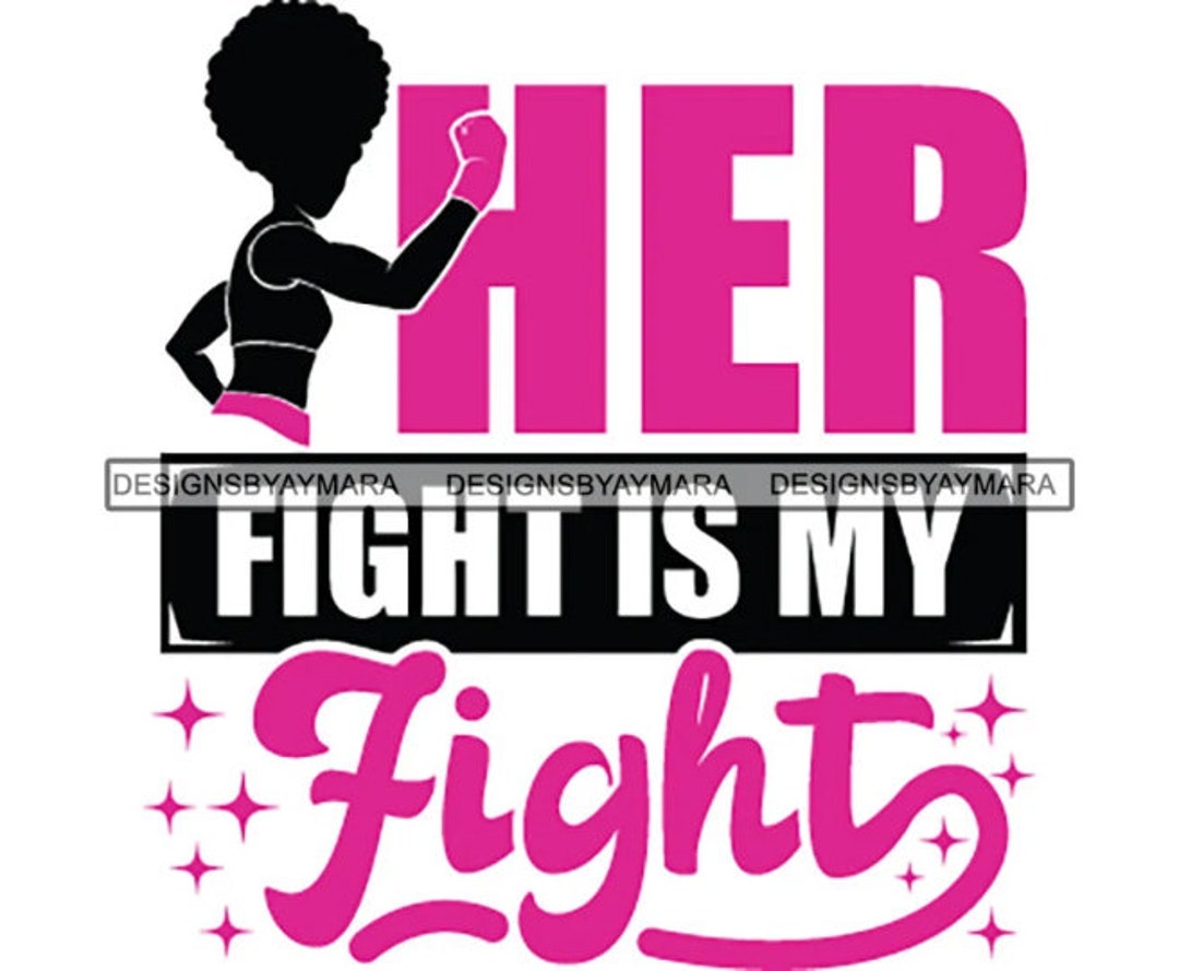 Her Fight is My Fight Strong Woman Power Cancer Survivor Fighter Faith ...