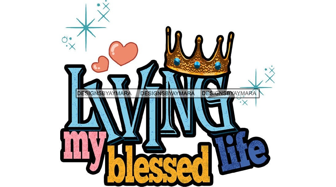 Living My Blessed Life Quotes Flawless Diva Queen Crown Glamour Lady ...