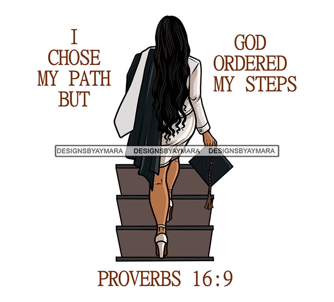 I Choose My Path but God Ordered My Steps Graduation Woman Stairs Gown Cap Degree Tassel Grad ...