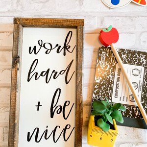 Teacher Gift/ Work Hard and Be Nice - Classroom Decor - Teacher Gift ...
