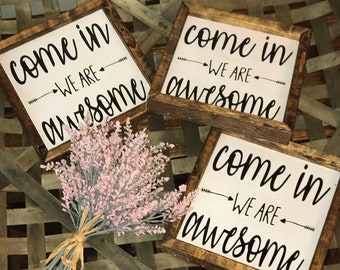 Come in We Are Awesome - Come in We're Awesome - Entry Way Sign - Come ...