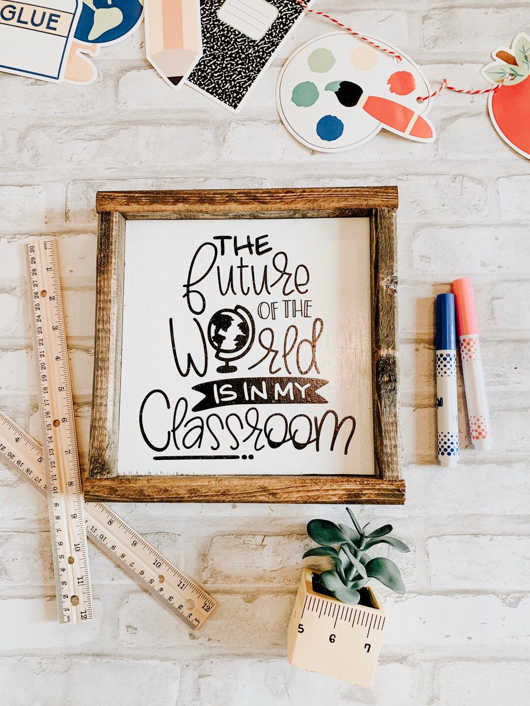 The Future of the World is in My Classroom - Classroom Decor - Teacher ...