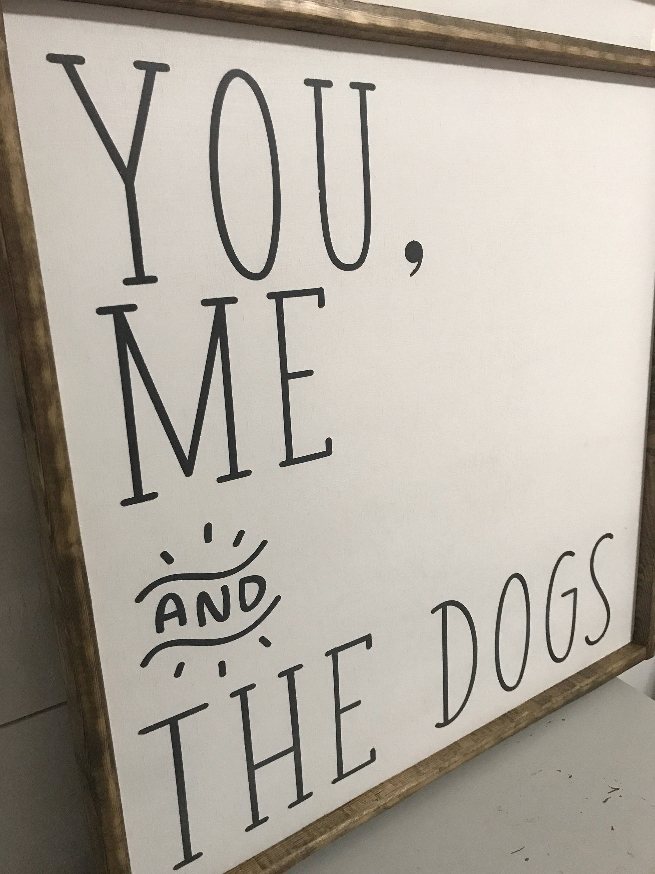 You Me and the Dogs Dogs Dog Sign You Me and the Dog - Etsy