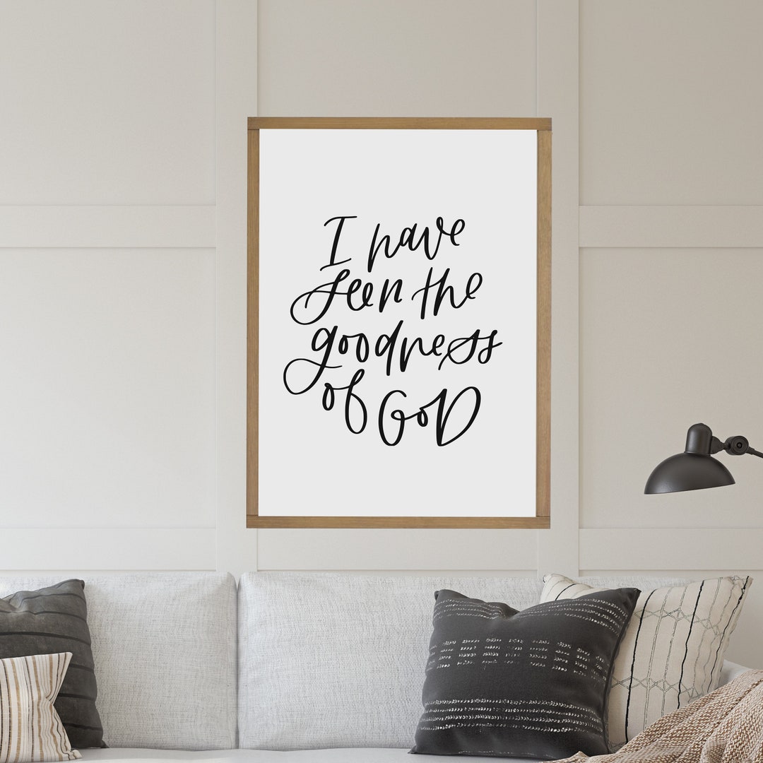 Hand Lettered Design I Have Seen the Goodness of God Sign Hand Lettered ...
