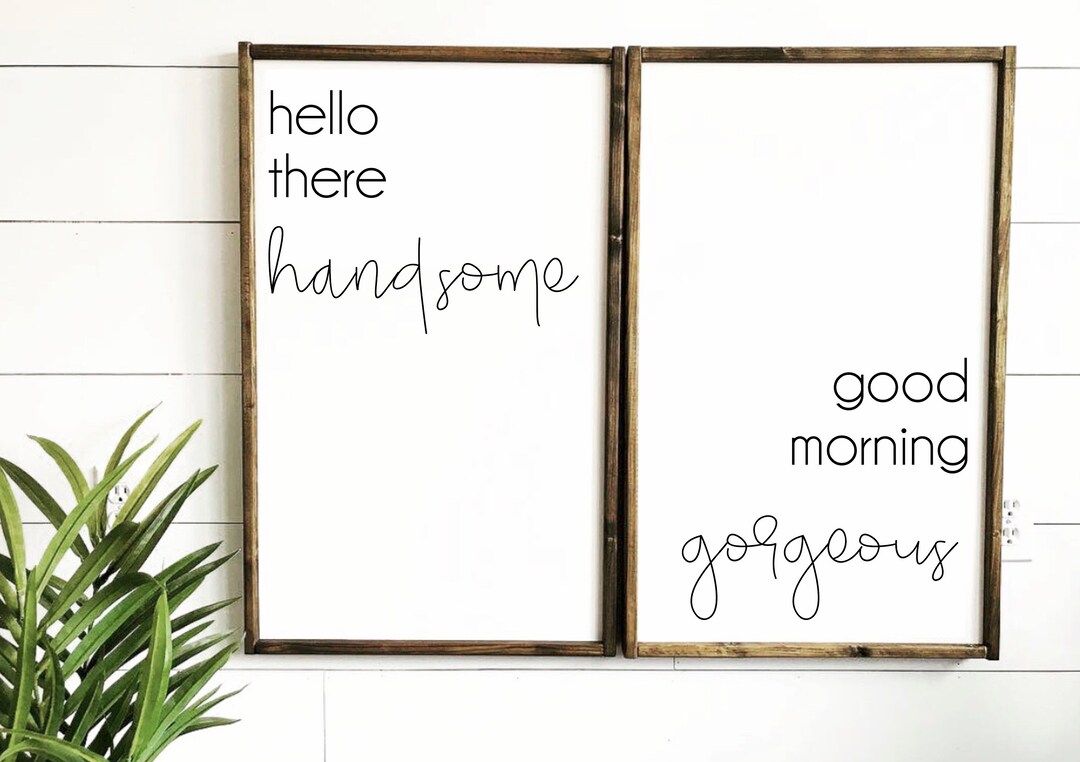 Hello There Handsome, Good Morning Gorgeous Sign | Large Set of Wood ...