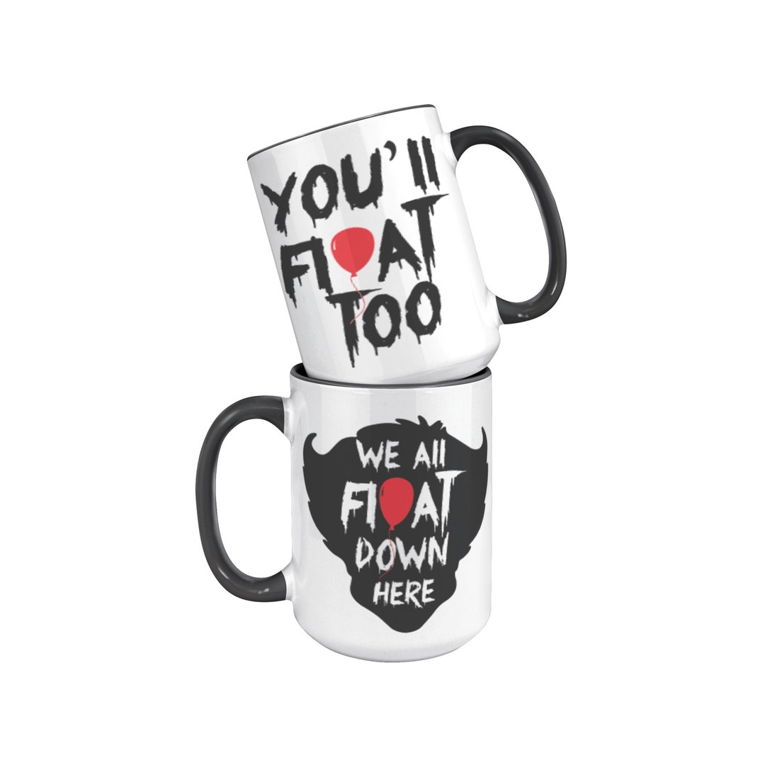 IT Mug // We All Float Mug // You'll Float Too // Horror - Etsy