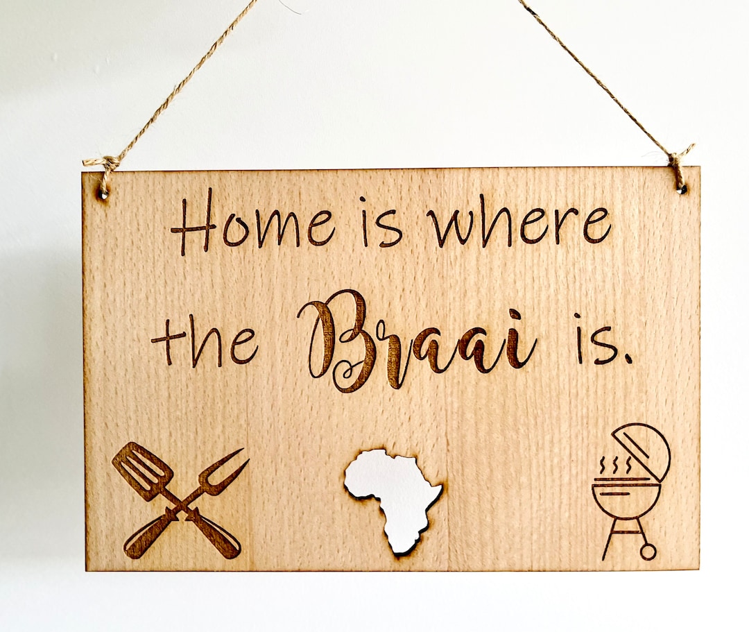 Braai Sign- Home is Where the Braai Is - Etsy