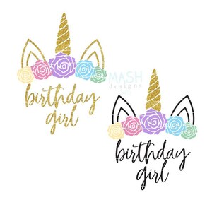 Birthday Girl Floral Unicorn Svg, Unicorn Birthday Svg, Birthday Girl ...