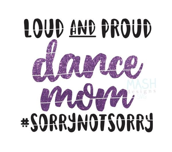 Dance Mom Svg Loud and Proud Dance Mom Svg Dance Mom Svg - Etsy