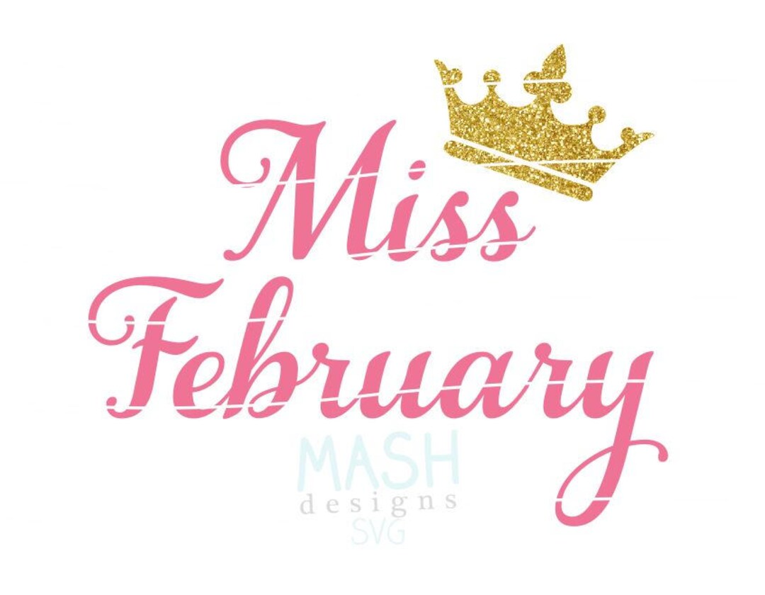 Miss February Svg, February Birthday Svg, Valentine's Day Svg, Baby ...