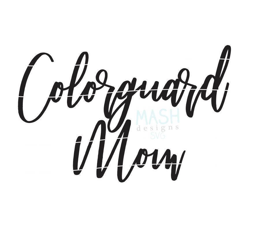 Colorguard Mom svg band mom svg band svg file colorguard | Etsy
