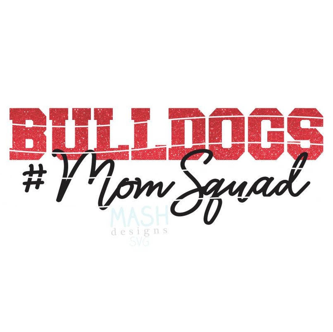 Bulldogs Mom Squad Svg, Football Mom Svg, momsquad Svg, Mascot Svg ...