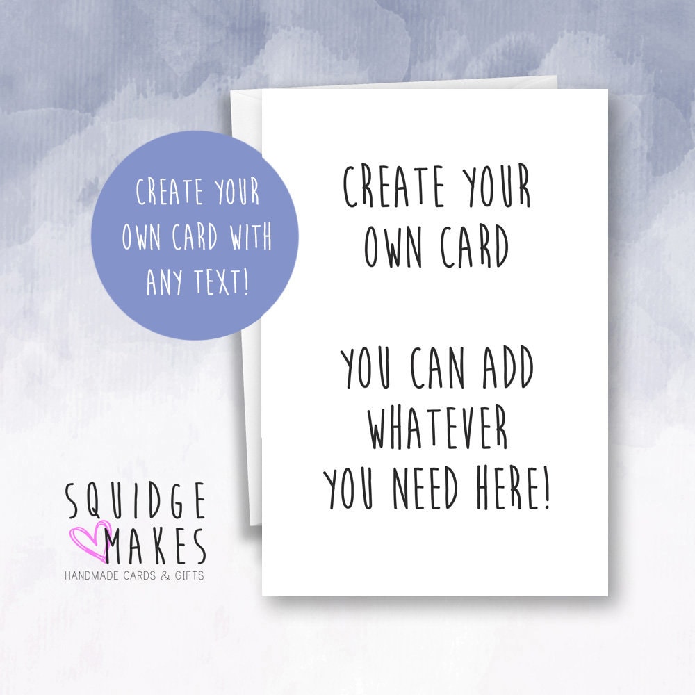 Create Your Own Card Personalised Card Custom Birthday Card - Etsy UK