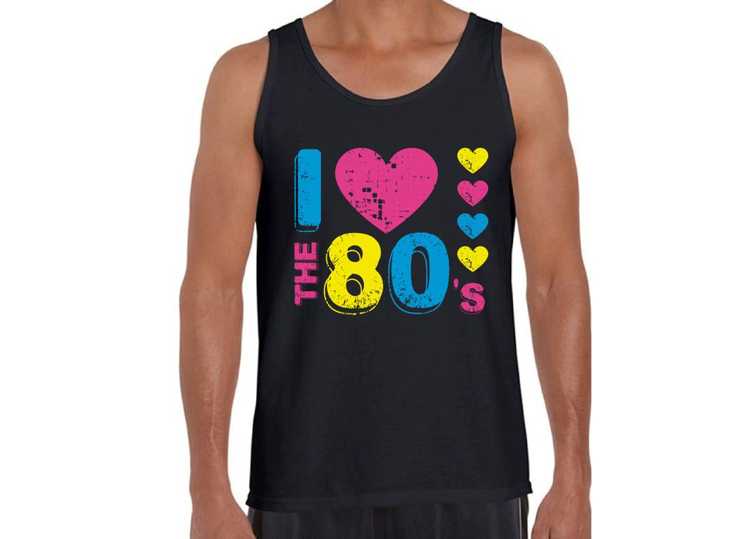 I Love the 80s Tank Tops I Love the 80s Tanks I Love the 80s Tank Tops ...
