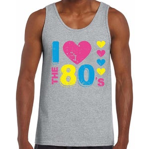 I Love the 80s Tank Tops I Love the 80s Tanks I Love the 80s Tank Tops ...