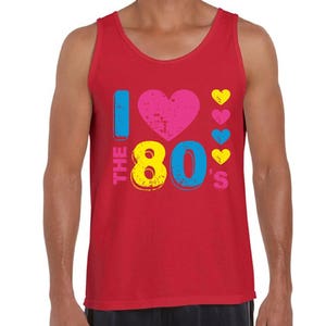 I Love the 80s Tank Tops I Love the 80s Tanks I Love the 80s Tank Tops ...