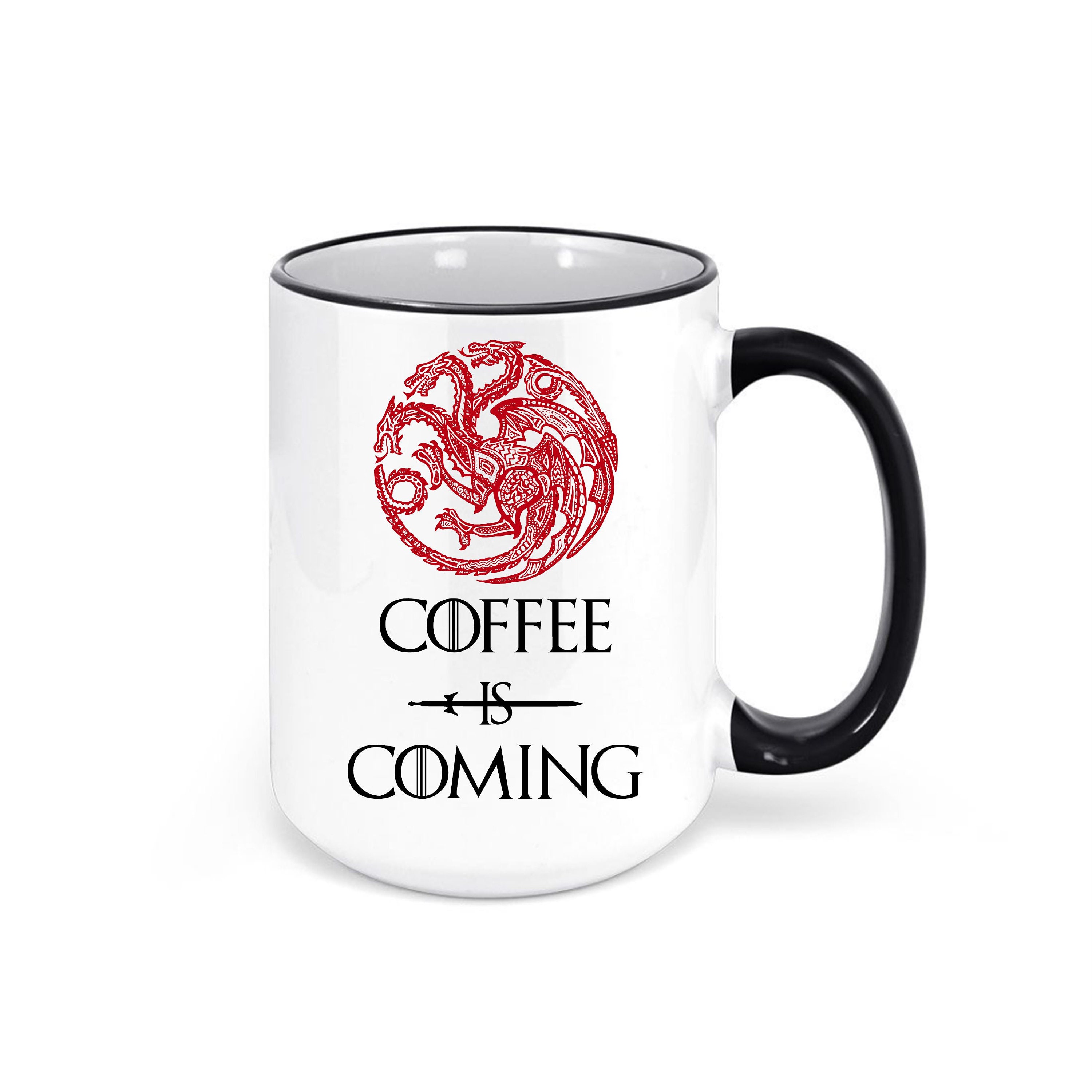 Coffee is Coming Coffee Mug Personalized Game of Thrones Inspired Great ...