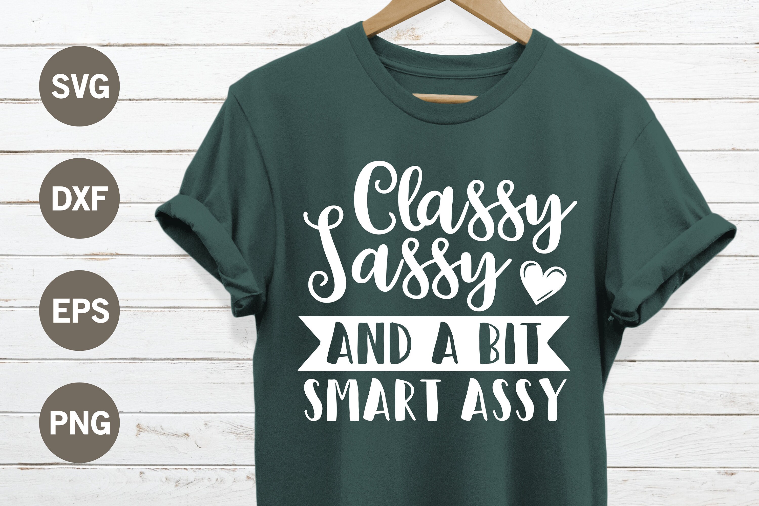 Classy Sassy And A Bit Smart Assy Svg Funny Svg Sayings Etsy