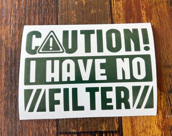 Caution I Have No Filter Decal Sticker - Etsy