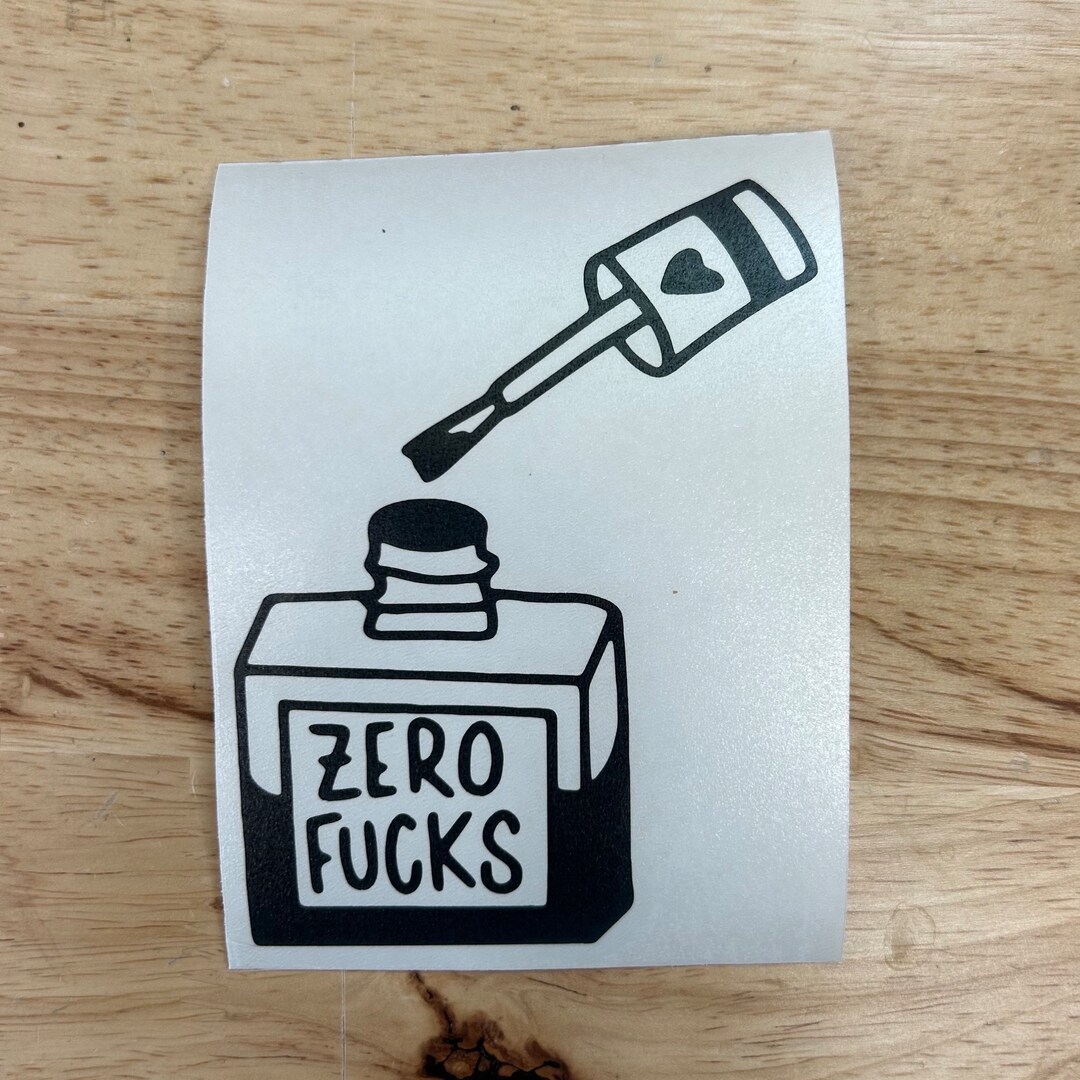 Zero Fucks Nail Polish Vinyl Decal - Etsy