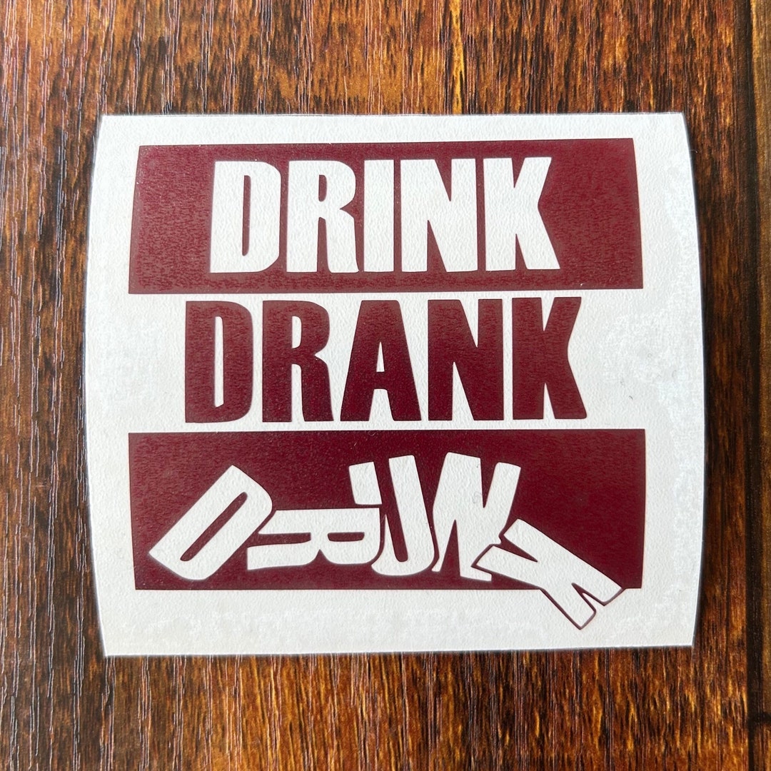 Drink Drank Drunk Vinyl Decal - Etsy