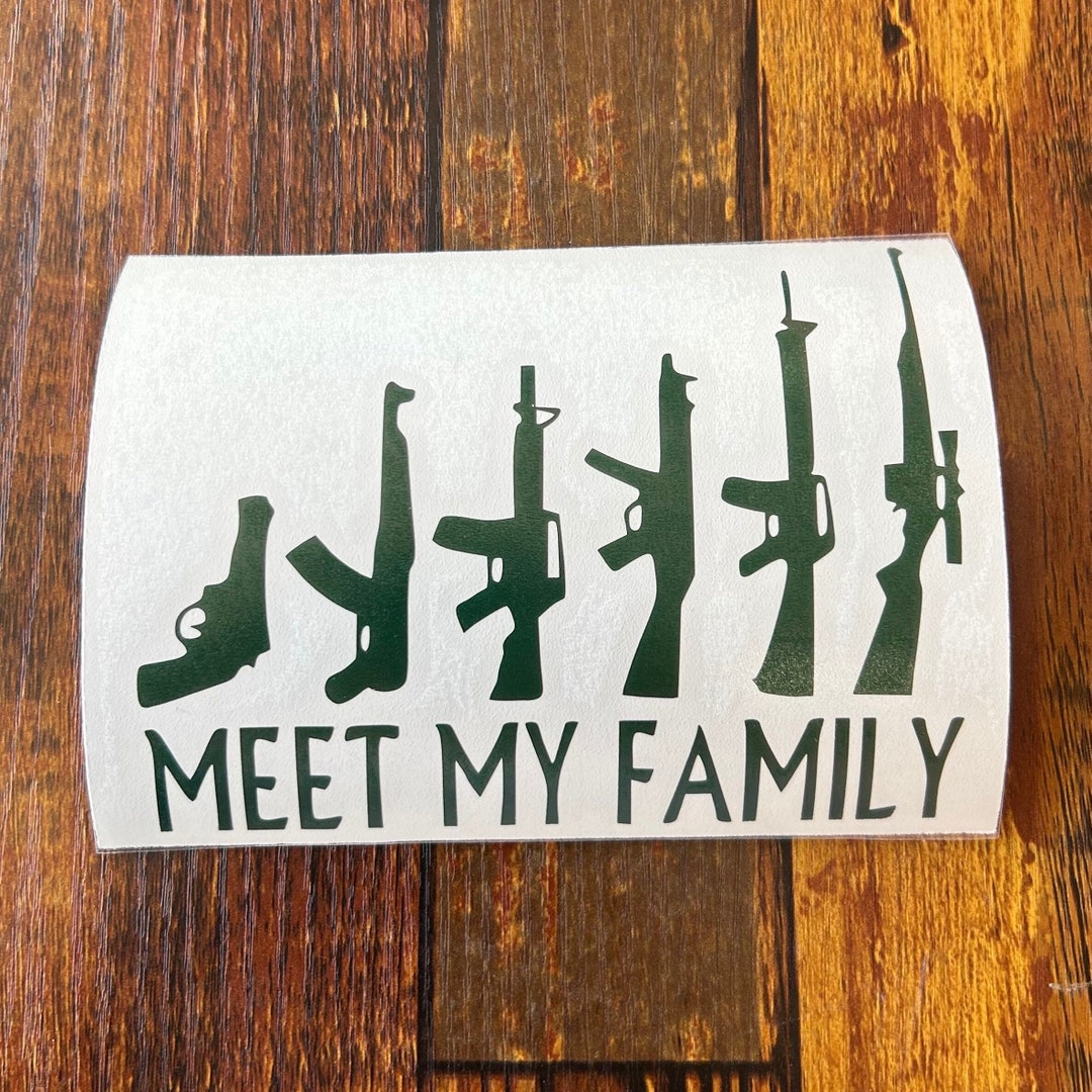 Meet My Gun Family Vinyl Decal - Etsy