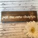 Just One More Chapter Wood Sign Library Decor Gift for - Etsy