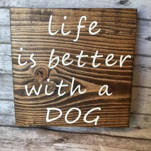 Life is Better With a Dog Wood Sign, Dog Decor, Gift for Dog Lovers ...