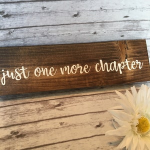 Just One More Chapter Wood Sign, Library Decor, Gift for Bookworms ...