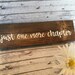 Just One More Chapter Wood Sign Library Decor Gift for - Etsy