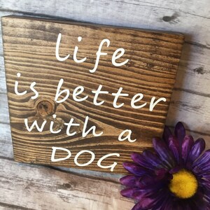 Life is Better With a Dog Wood Sign, Dog Decor, Gift for Dog Lovers ...