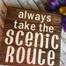 Always Take the Scenic Route Wood Sign Travel Decor RV - Etsy