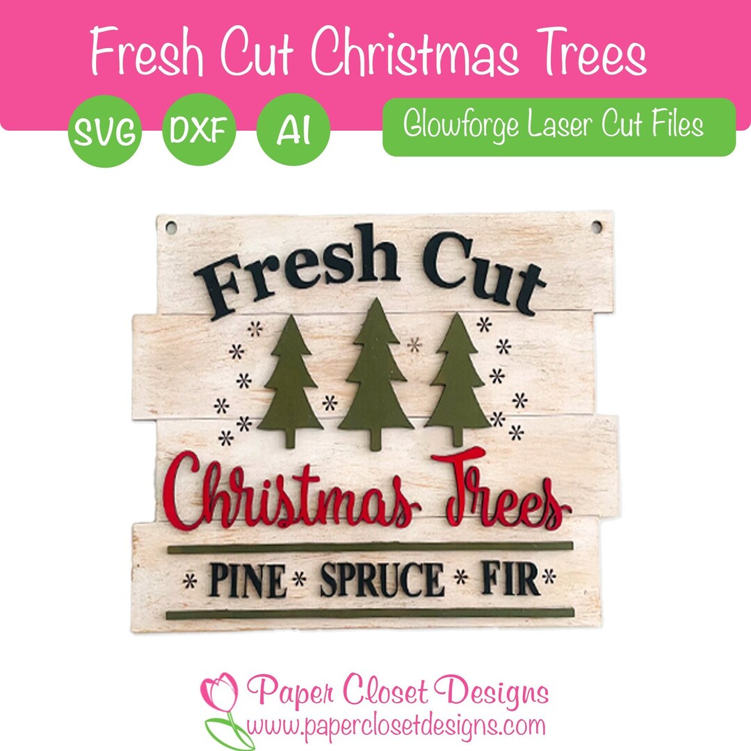 Fresh Cut Christmas Tree Sign, Glowforge, Laser, SVG File - Etsy