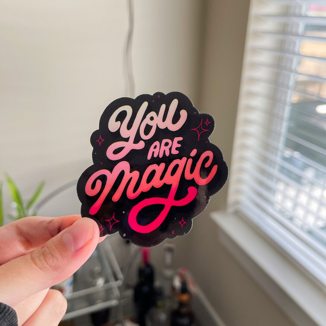 You Are Magic Sticker, Magic Sticker, Stickers Laptop, Sticker for ...