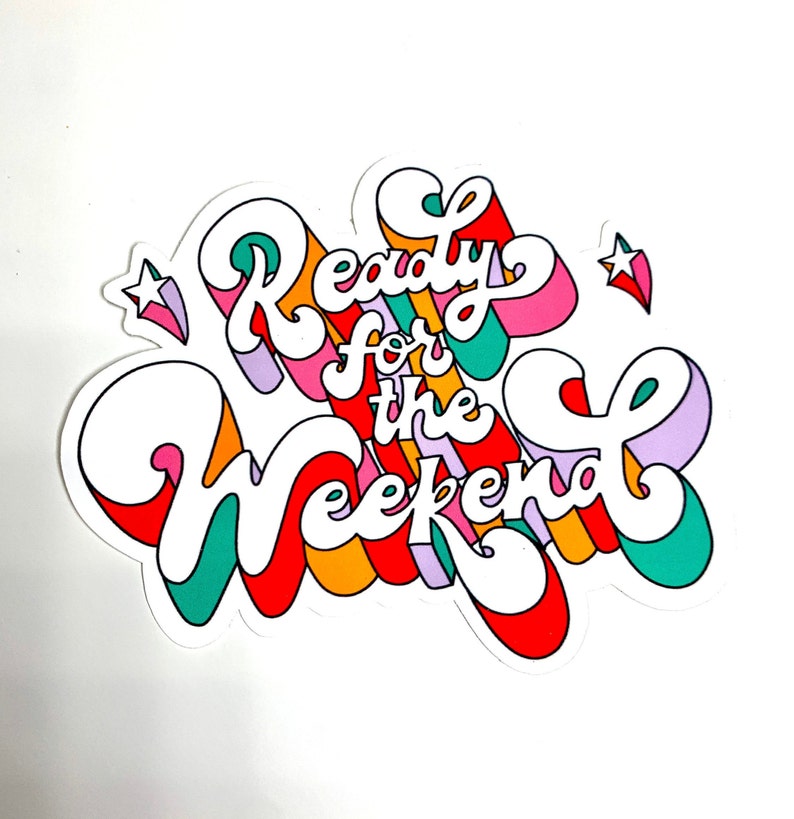 Ready for the Weekend Sticker motivational Sticker | Etsy