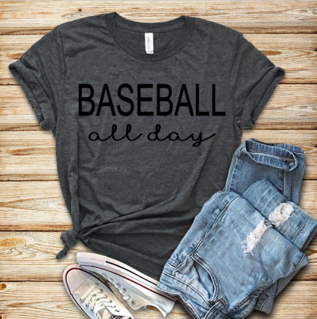 Baseball All Day | Baseball Fan Shirt | Opening Day Shirt | Baseball ...