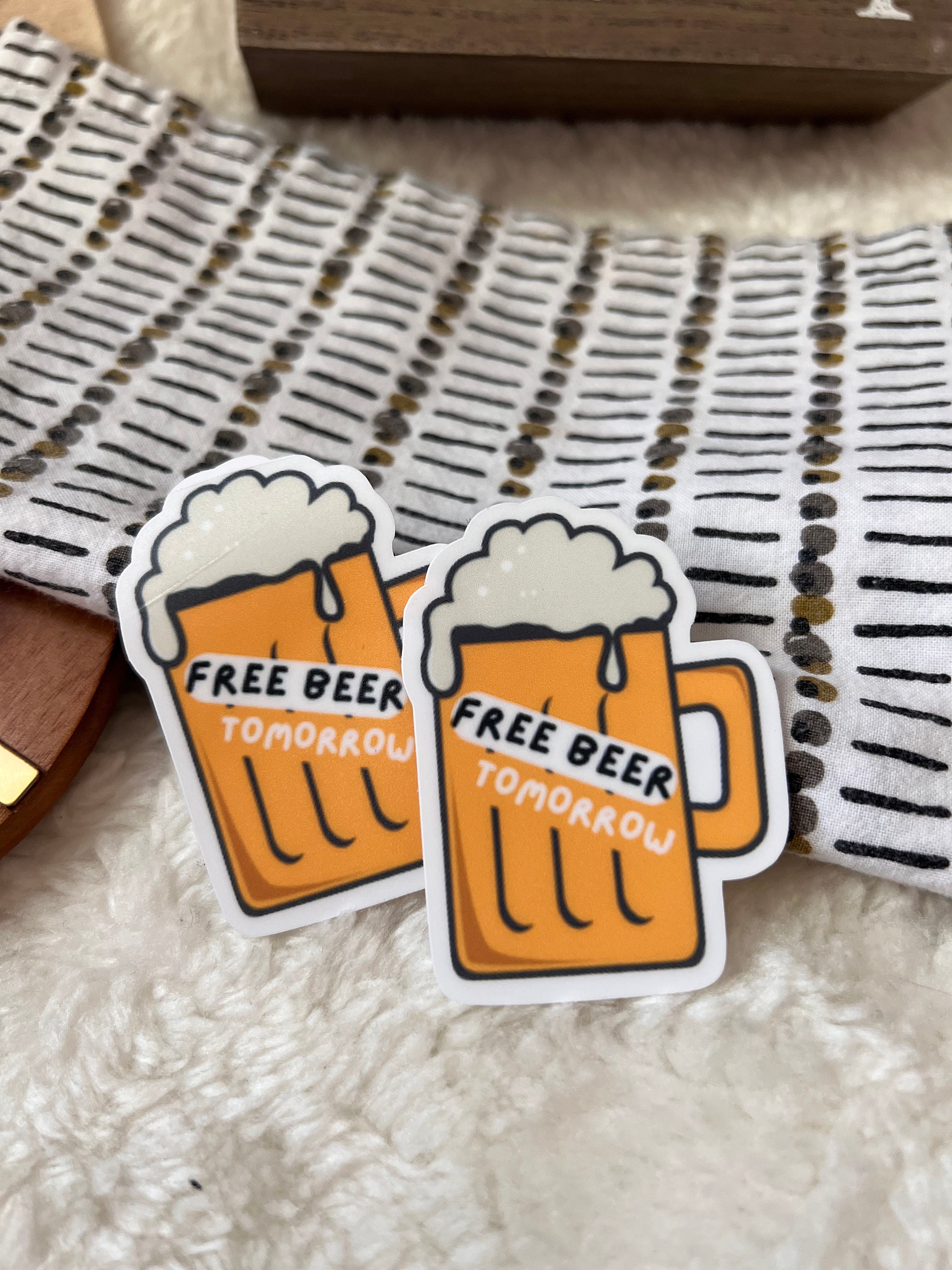 Free Beer Tomorrow, Stickers & Decals - Etsy