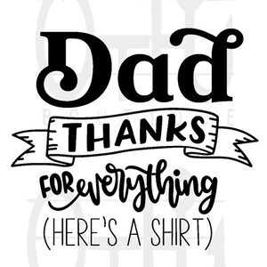 Thanks Dad Shirt, Humorous Fathers Day Shirt, Dad Shirt, Thanks for ...