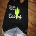 Cactus Shirt, Go Sit on a Cactus, Succulent Tanks, Cactus Tops, Summer ...