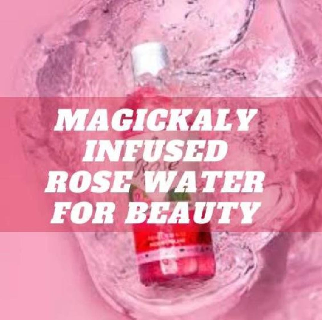 94 How to - Magickal Rose Water Toner Recipe to Turn Heads Spell Guide ...